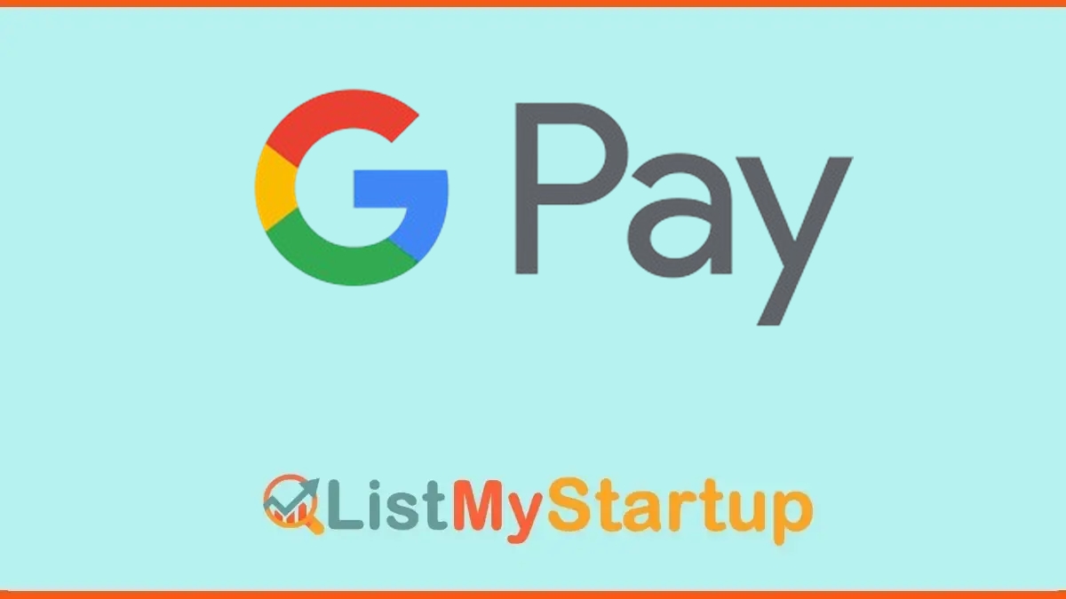 Google Pay Success Story: Money Made Simple - List My Startup