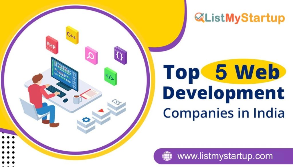 Top 5 Web Development Companies In India - List My Startup