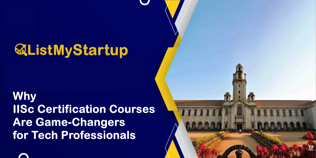 Why IISc Certification Courses Are Game-Changers for Tech Professionals